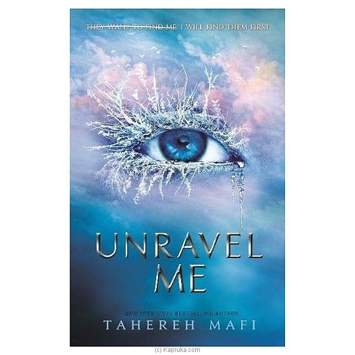 Send Tahereh Mafi - Unravel Me (BS) Price in Sri Lanka | At Kapruka